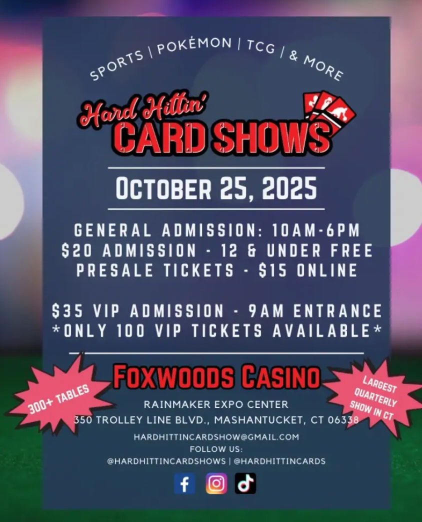 Hard Hittin' Card Show, Foxwoods Casino, October 25 – The Pennysleever